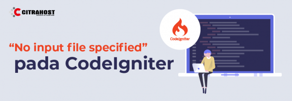 No Input File Specified Pada Codeigniter Citrahost