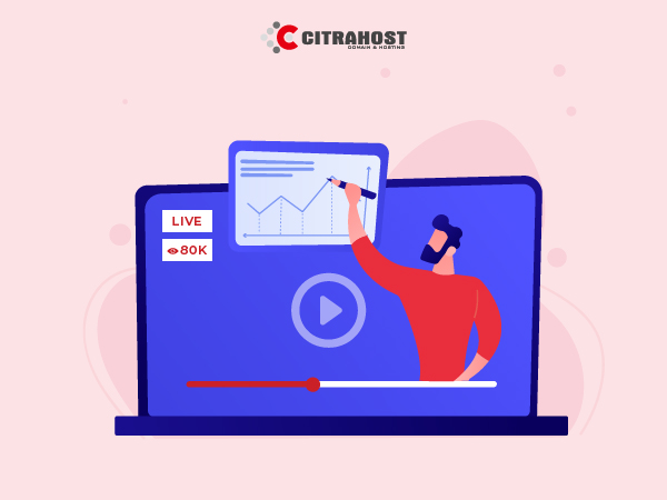 Melakukan Promosi Melalui Live Streaming - Citrahost