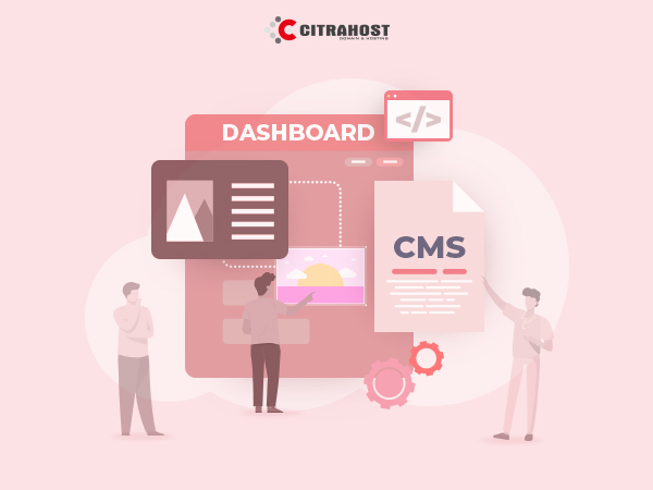 Mengenal Lebih Jauh apa itu CMS - Citrahost